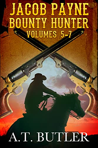 Jacob Payne, Bounty Hunter, Volumes 5 - 7: Western Adventures (Jacob ...
