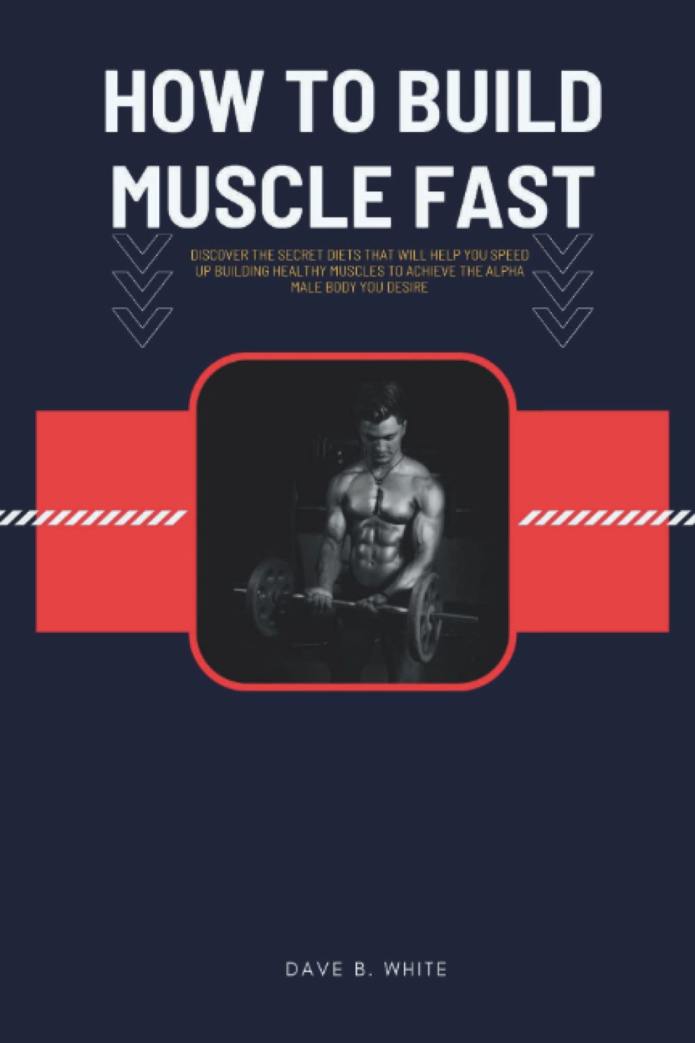 How to Build Muscle Fast: Discover the Secret Diets that will help you ...