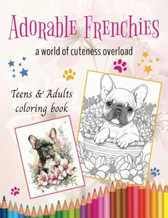 Amazon.com: Adorable Frenchies Coloring Book: For teens & adults, great ...