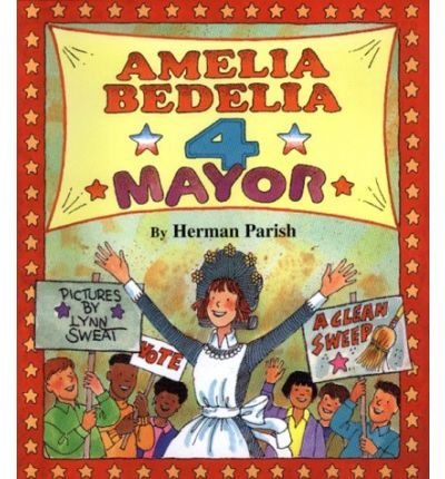Amelia Bedelia 4 Mayor (Amelia Bedelia Ser.): Herman Parish ...