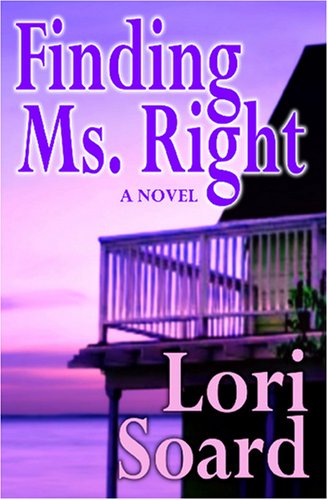 Finding Ms. Right: Soard, Lori: 9781602729797: Amazon.com: Books