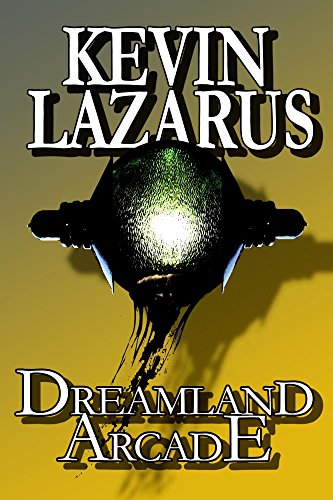 Dreamland Arcade (English Edition) eBook : Lazarus, Kevin: Amazon.fr ...