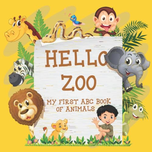 HELLO ZOO: MY FIRST ABC BOOK OF ANIMALS (Alphabet Book, Baby Book, Kids ...