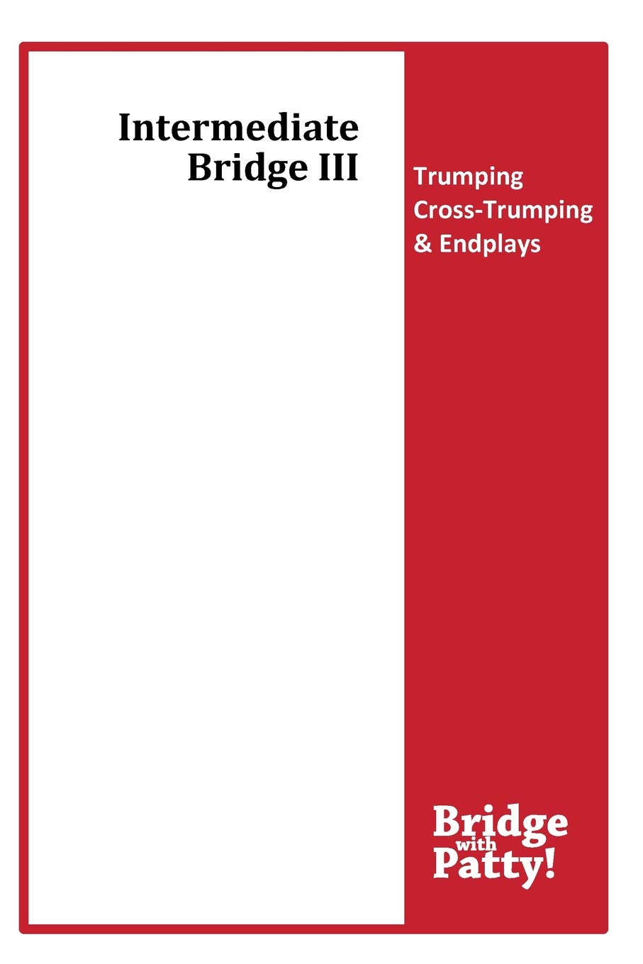 Intermediate Bridge III: Tucker, Patty: 9780615957401: Amazon.com: Books