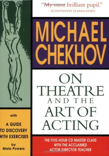 Michael Chekhov: On Theatre and the Art of Acting: A Guide to Discovery ...