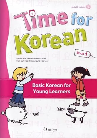 Time for Korean Book 1: Basic Korean for Young Learners: Yoon, Inshil ...