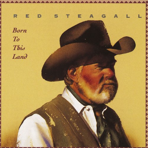 Play Born To This Land by Red Steagall on Amazon Music