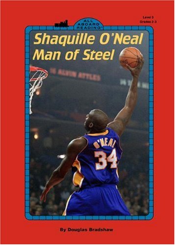 Shaquille O'Neal: Man of Steel (All Aboard Reading) : Bradshaw, Douglas ...