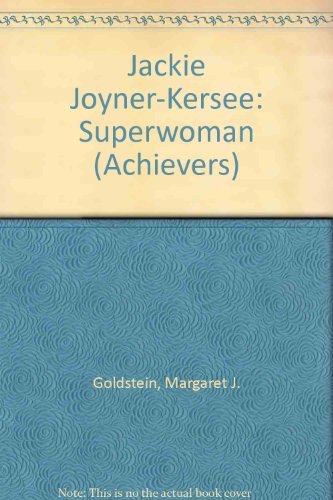 Jackie Joyner-Kersee: Superwoman (Achievers) by Margaret J. Goldstein ...