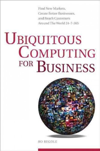 Ubiquitous Computing for Business: Find New Markets, Create Better ...