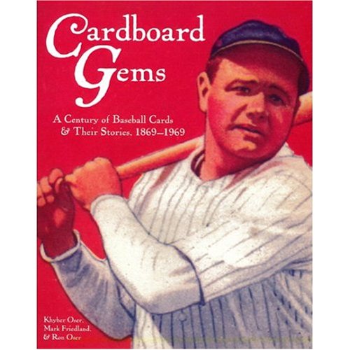 Cardboard Gems: A Century of Baseball Cards: A Century of Baseball ...
