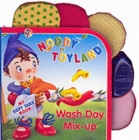 Wash Day Mix-up (Noddy in Toyland) (Noddy Soft Tabs): Enid Blyton ...