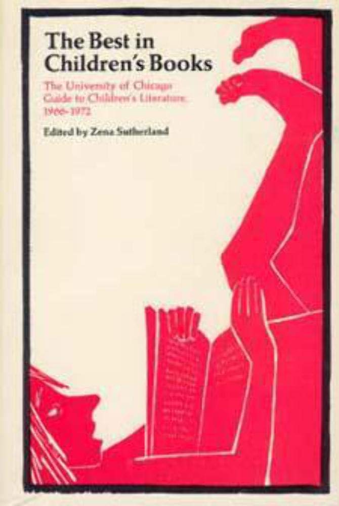 The Best in Children′s Books 1966–72: The University of Chicago Guide ...