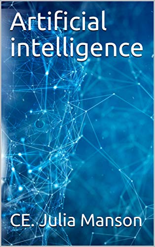 Artificial intelligence eBook : Manson, CE. Julia : Amazon.in: Kindle Store
