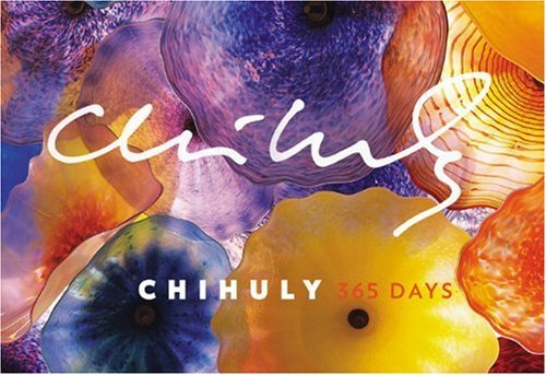 Chihuly: 365 Days: Chihuly, Dale: Amazon.com: Books
