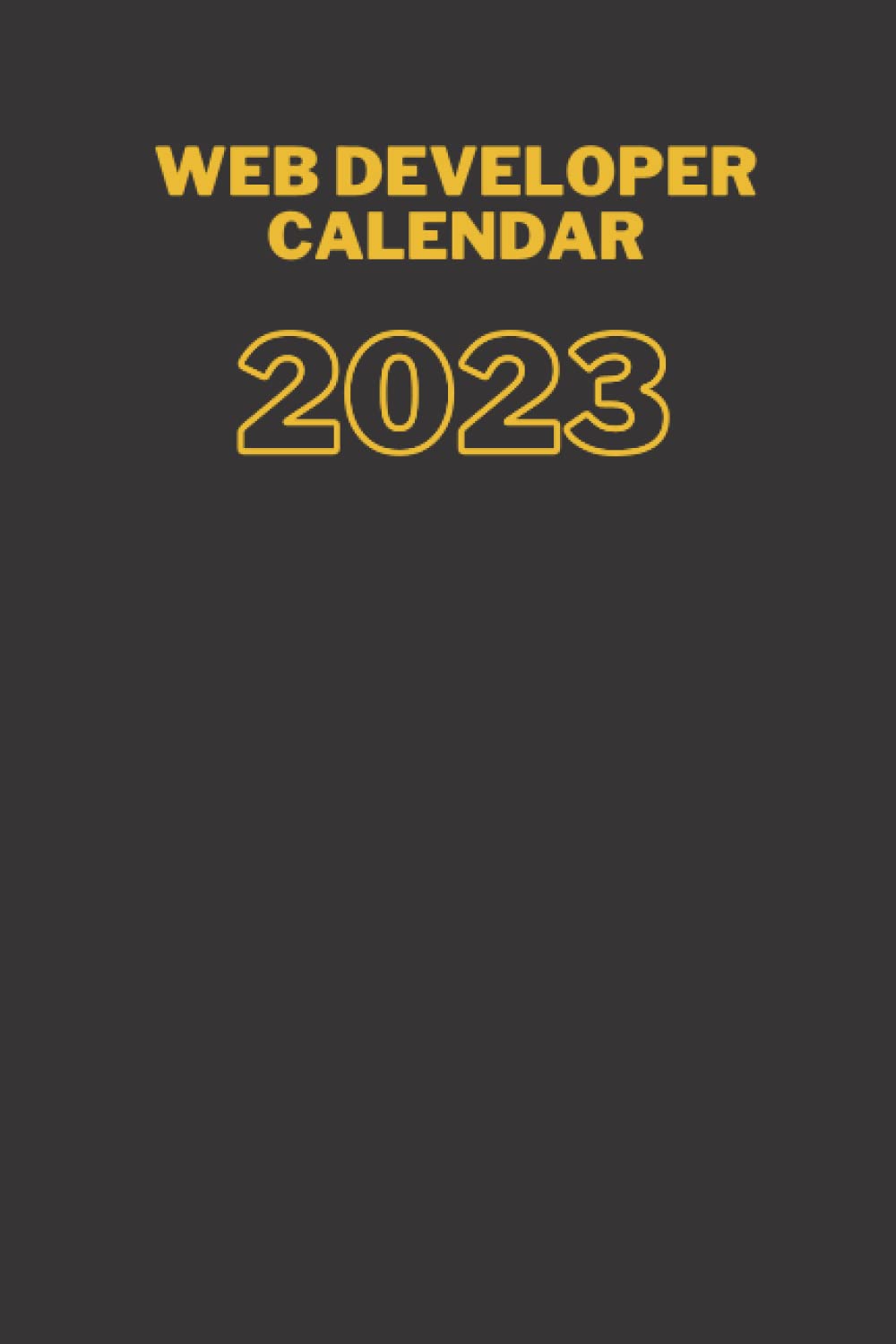 Web Developer Calendar 2023: Calendar with amazing Cover for Web ...