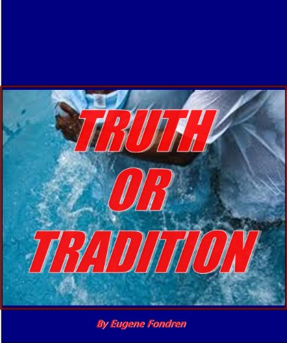 Truth or Tradition - Kindle edition by Fondren, Eugene. Religion ...