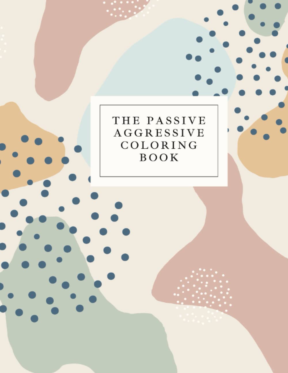 Amazon.com: The Passive Aggressive Coloring Book: Swear Word Colouring ...