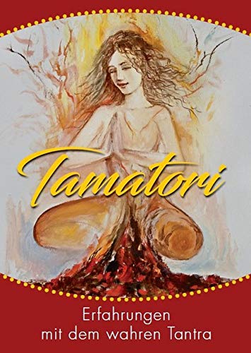 Tamatori: Erfahrungen mit dem wahren Tantra : A, Shakti: Amazon.in: Books
