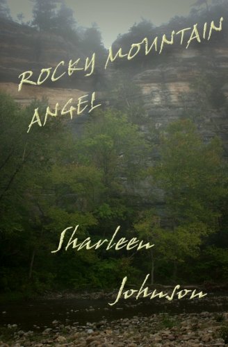 Rocky Mountain Angel: Johnson, Sharleen, Johnson, Sharleen ...