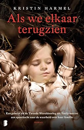 Als we elkaar terugzien: Een geheim uit de Tweede Wereldoorlog zet ...