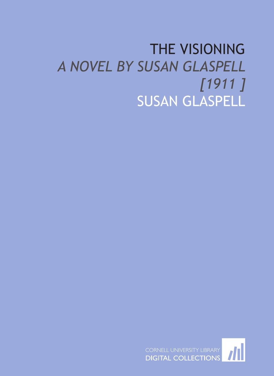 Amazon.com: The Visioning: A Novel by Susan Glaspell [1911 ...