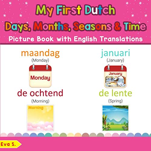 My First Dutch Days, Months, Seasons & Time Picture Book with English ...