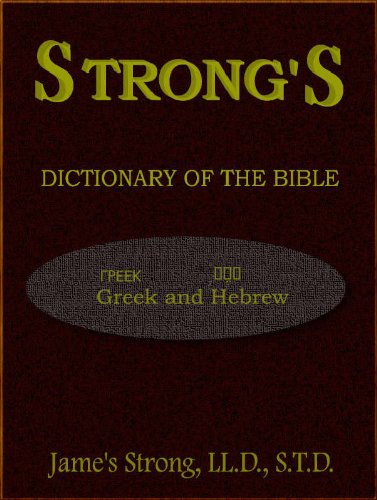 Strong's Dictionary of the Bible. Greek and Hebrew eBook : Strong ...