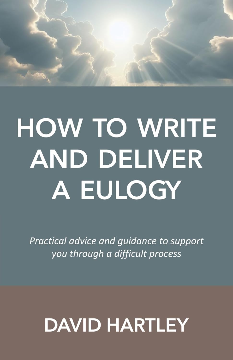 How to Write and Deliver a Eulogy: Practical advice and guidance to ...