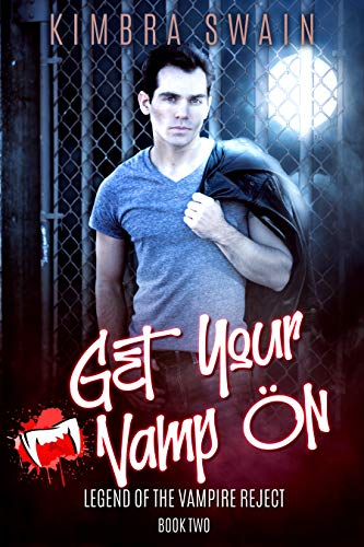 Get Your Vamp On (Legend of the Vampire Reject Book 2) - Kindle edition ...