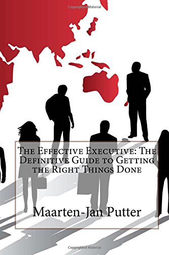 Buy The Effective Executive: The Definitive Guide to Getting the Right ...