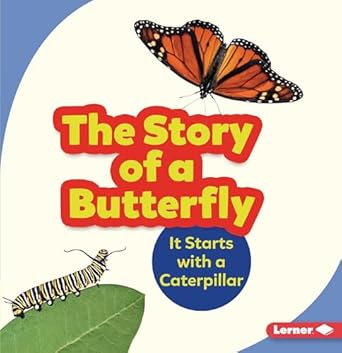 The Story of a Butterfly: It Starts with a Caterpillar : Buy Online at ...
