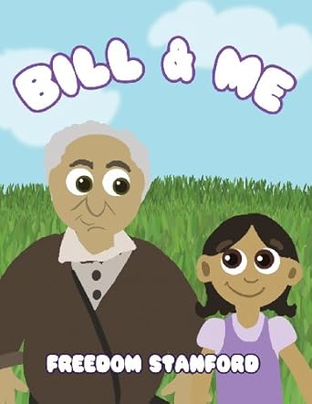Bill & Me: Stanford, Freedom: 9781627728478: Amazon.com: Books