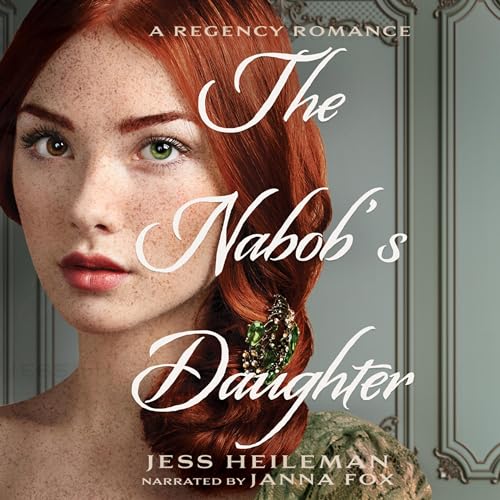 Amazon.com: The Nabob's Daughter: A Regency Romance (Audible Audio Edition): Jess Heileman ...