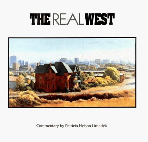 The Real West: Limerick, Patricia Nelson: 9780942576368: Amazon.com: Books