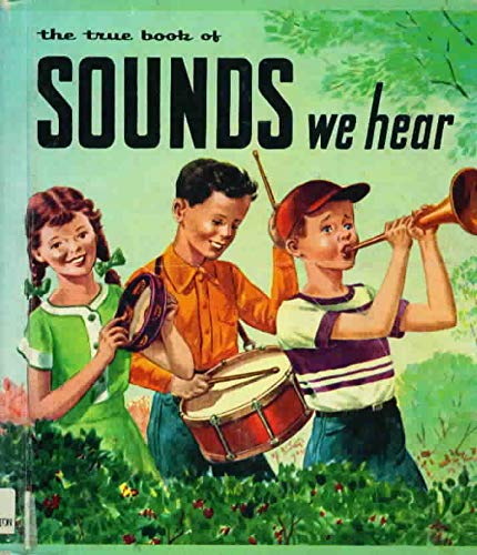 True Book of Sounds We Hear: Podendorf I: 9780516012049: Amazon.com: Books
