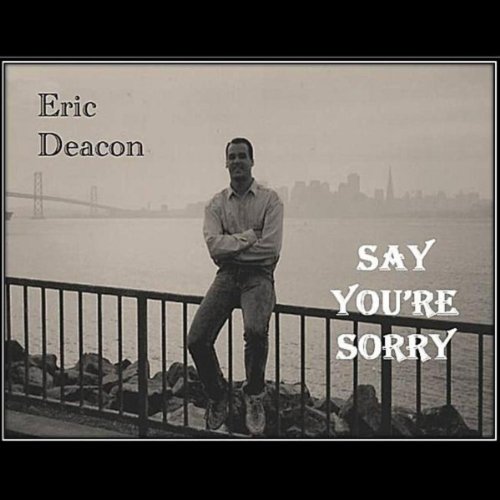 Amazon.co.jp: Say You're Sorry : Eric Deacon: Digital Music