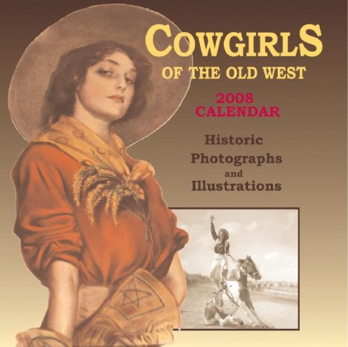 Cowgirls of the Old West Calendar: Historic Photographs and ...