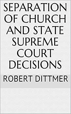 Amazon.com: Separation of Church and State Supreme Court Decisions ...