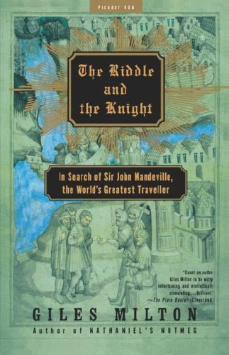 The Riddle and the Knight: In Search of Sir John Mandeville, the World ...