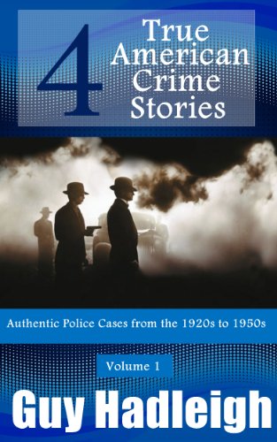 True Crime: 4 True American Crime Stories: Vol 1 (From police files of ...