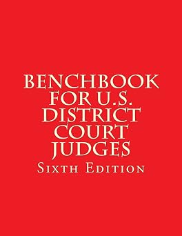 Benchbook for U.S. District Court Judges: Sixth Edition: Federal ...