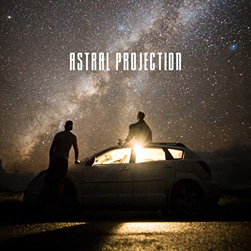 Play Astral Projection: Music for Meditation and Exteriorization by ...