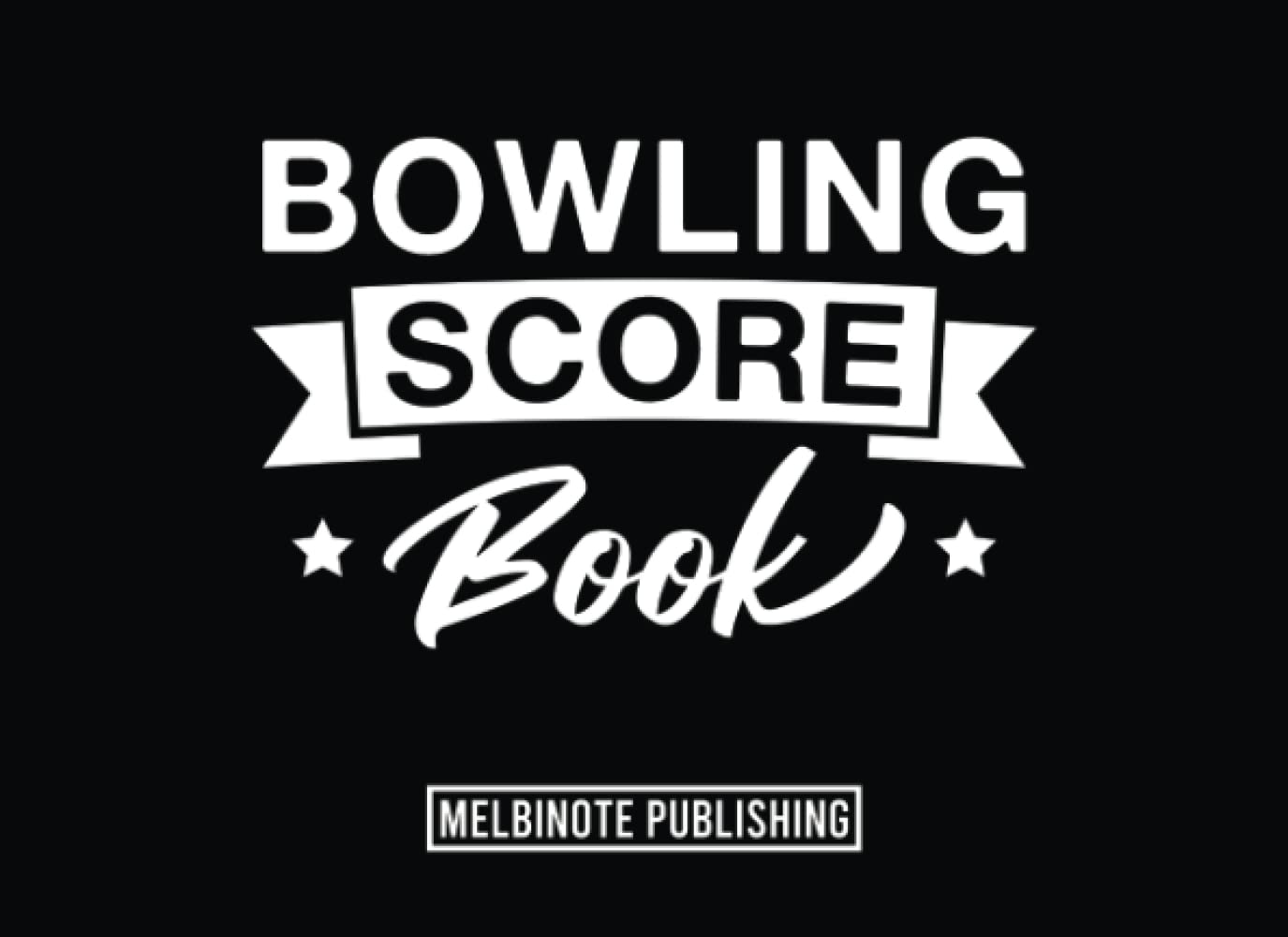 Amazon.com: Bowling Score Book: A Logbook to Record & Keep Bowling ...
