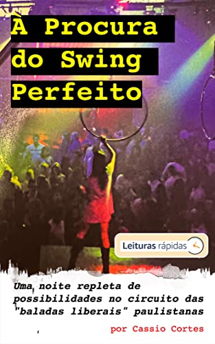 À Procura do Swing Perfeito [Leituras Rápidas]: Uma noite repleta de possibilidades no circuito ...