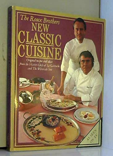 New Classic Cuisine: Albert Roux~Michel Roux: 9780356176727: Amazon.com ...
