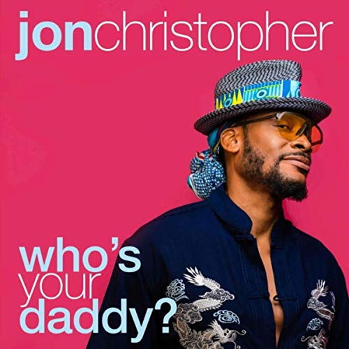 Play Who’s Your Daddy? by Jon Christopher on Amazon Music Unlimited