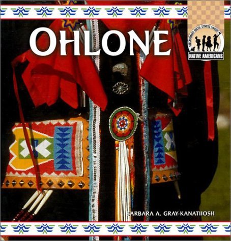 The Ohlone (Native Americans): Gray-Kanatiiosh, Barbara A ...