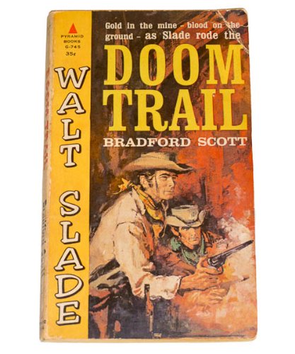 Doom Trail: a Walt Slade Western: Bradford Scott, Carl Hantman (front ...