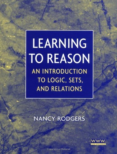 Learning to Reason: An Introduction to Logic, Sets, and Relations by ...